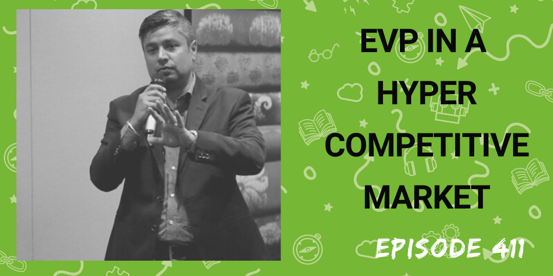Ep 411: EVP In A Hyper Competitive Market - The Recruiting Future Podcast