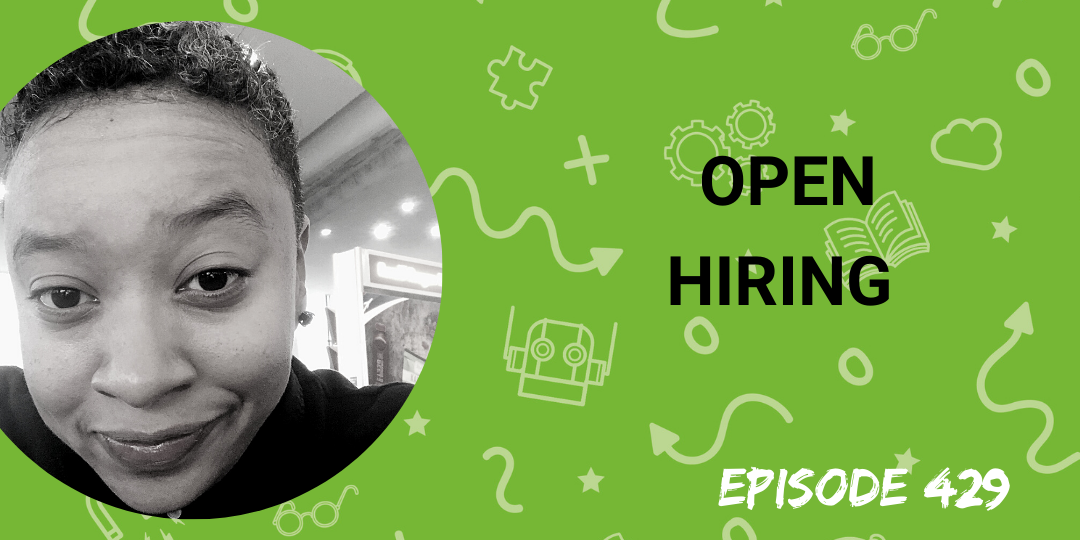 Ep 429: Open Hiring - The Recruiting Future Podcast