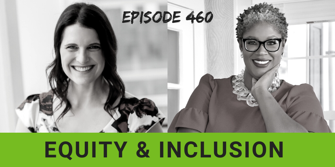 Ep 460: Equity & Inclusion - The Recruiting Future Podcast