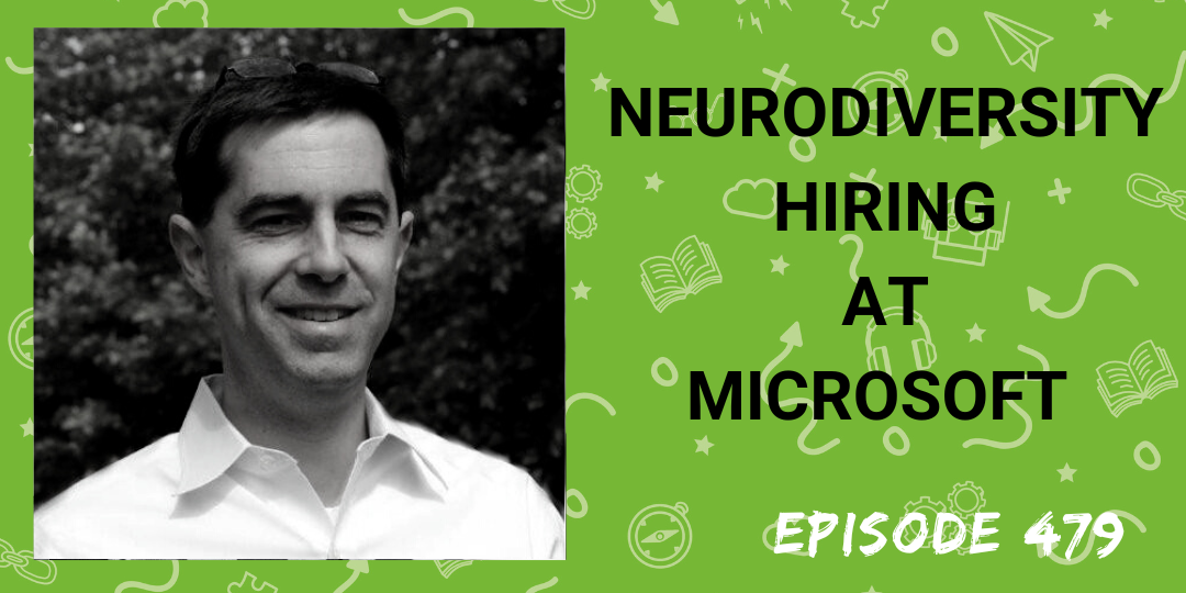 Ep 479: Neurodiversity Hiring At Microsoft - The Recruiting Future Podcast