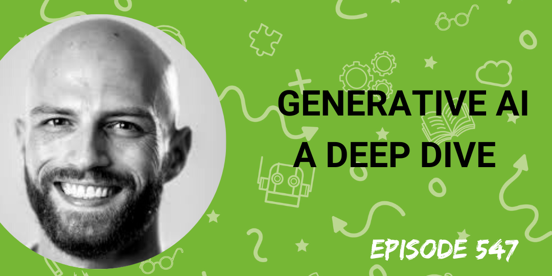 Ep 547: Generative AI - A Deep Dive - The Recruiting Future Podcast